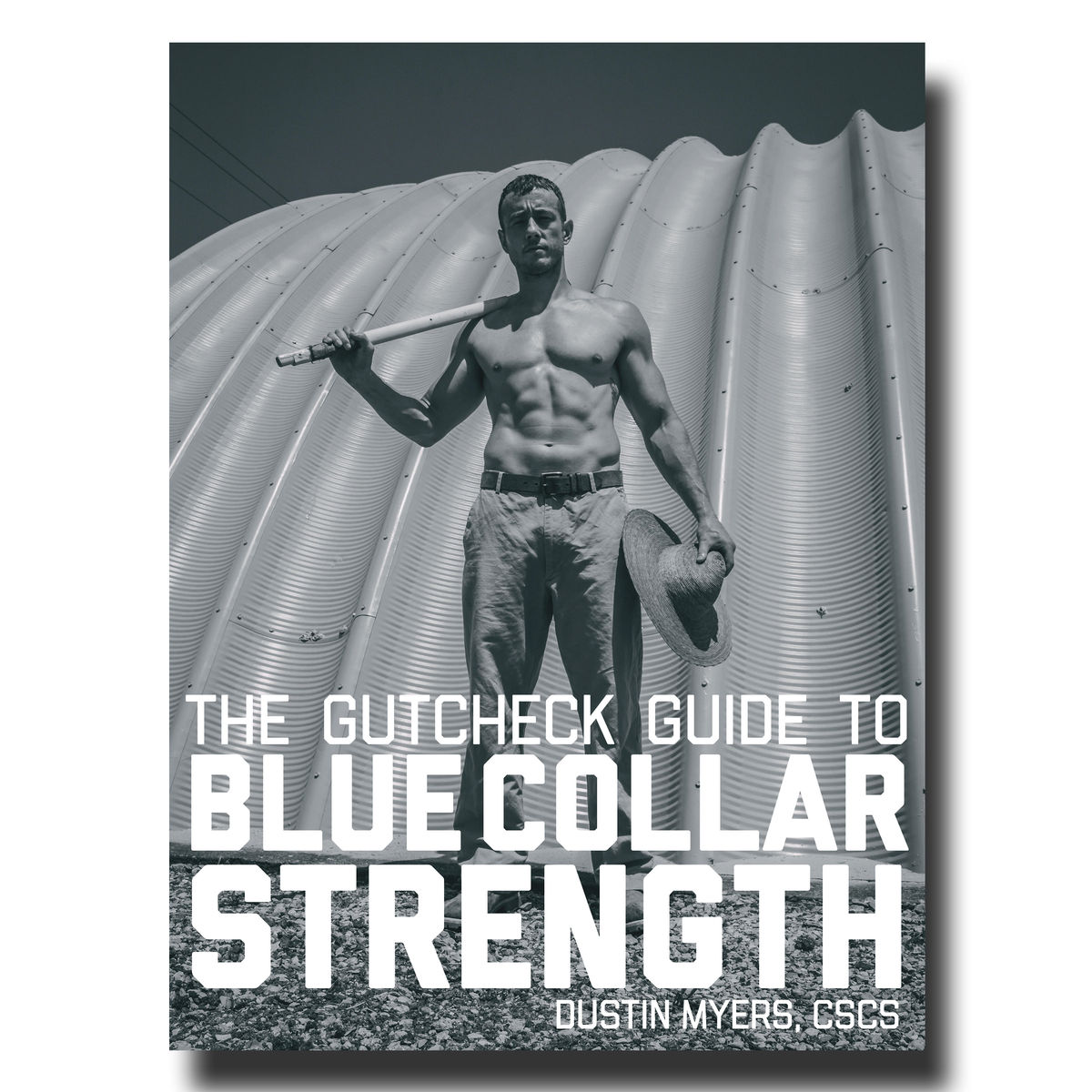 GutCheck Guide to Blue Collar Strength | Dustin Myers | Old School Gym